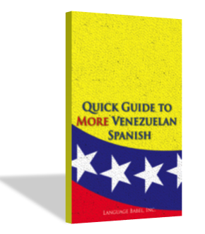 Quick Guide to MORE Venezuelan Spanish eBook